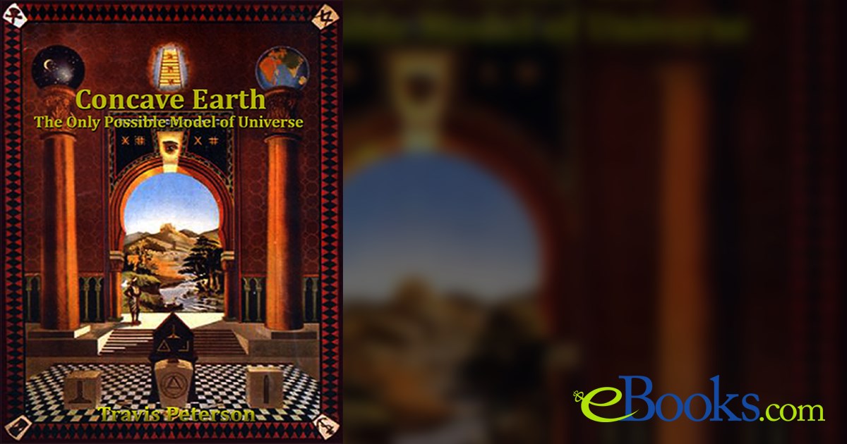 Concave Earth: The Only Possible Model of Universe