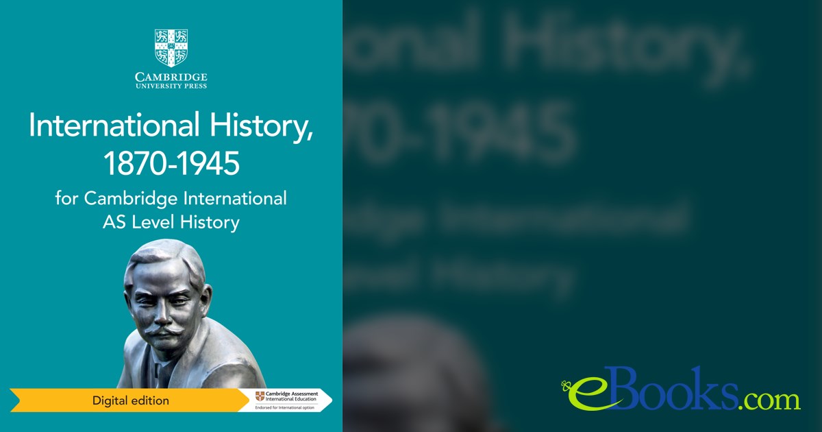 Cambridge International AS Level International History, 1870–1945 ...