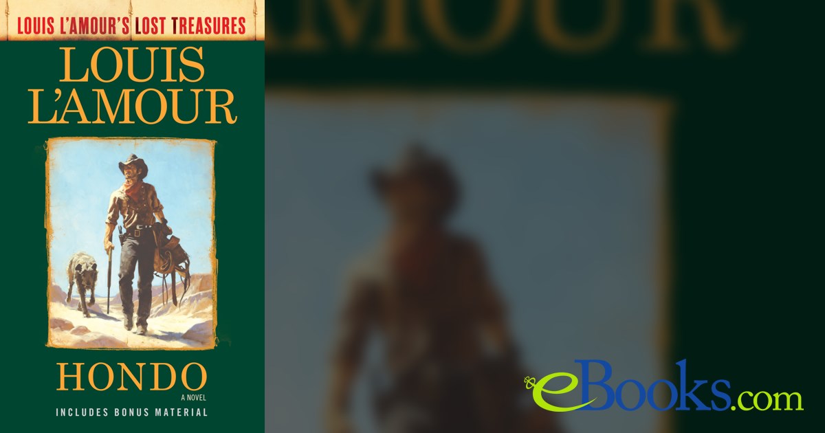 Hondo (Louis L'Amour's Lost Treasures) by Louis L'Amour (ebook)