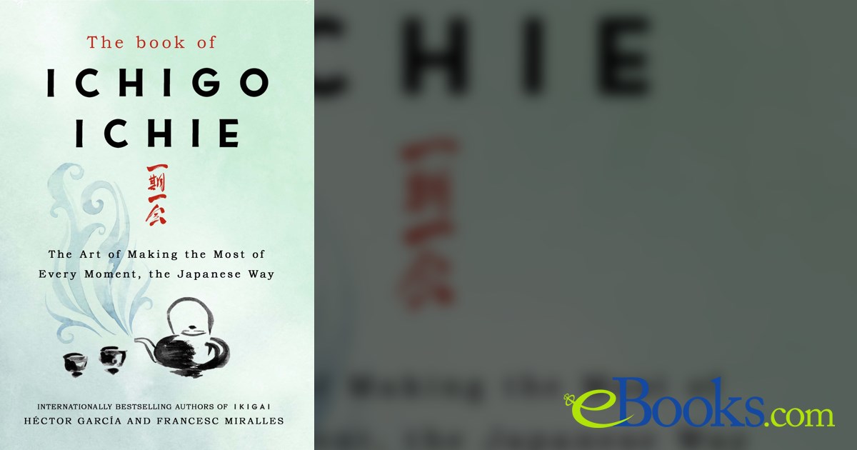 The Book of Ichigo Ichie by Francesc Miralles (ebook)