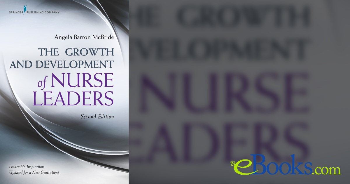 The Growth and Development of Nurse Leaders, Second Edition