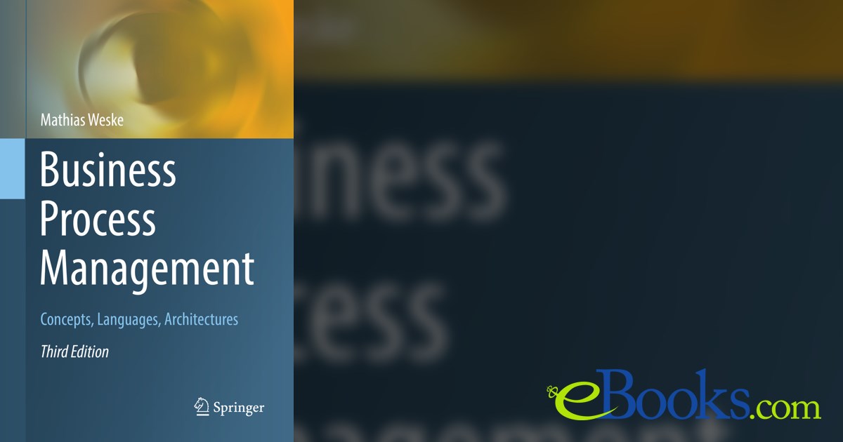 Business Process Management (3rd ed.) by Mathias Weske (ebook)