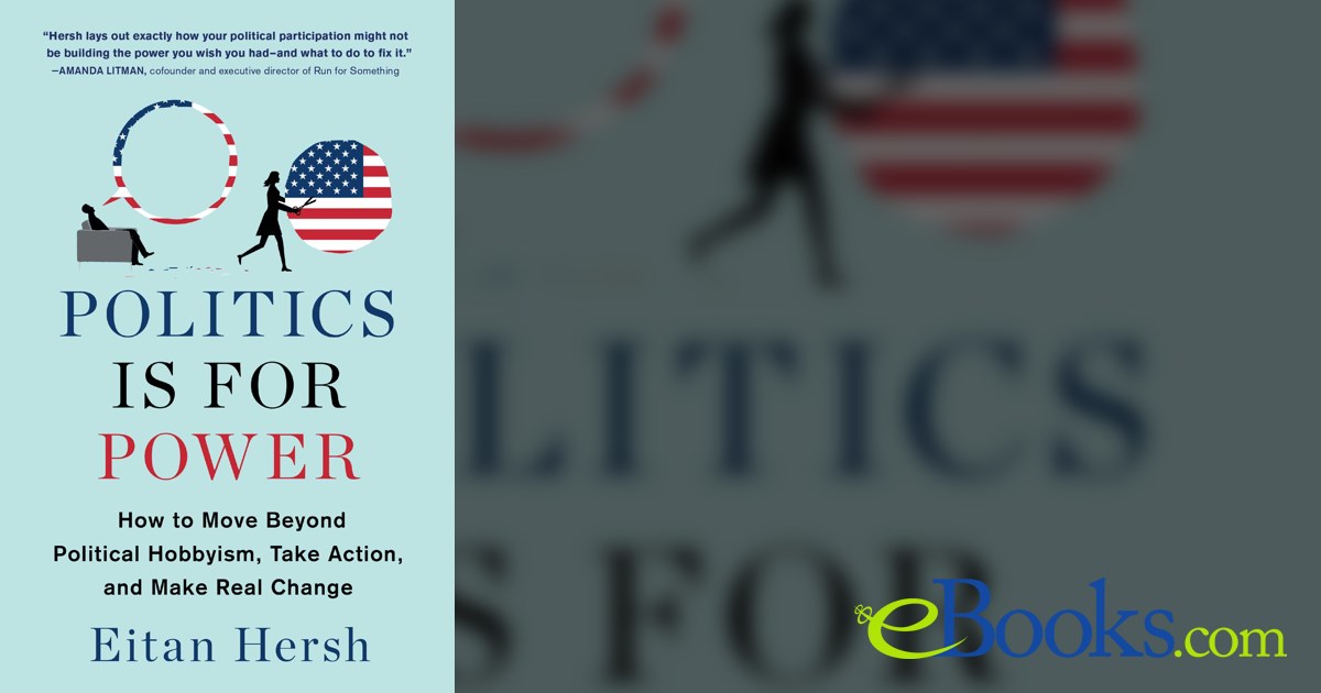 Politics Is for Power by Eitan Hersh (ebook)