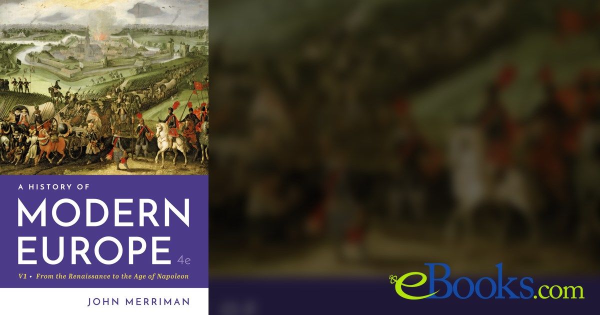 A History of Modern Europe (4th ed.) by John Merriman (ebook)