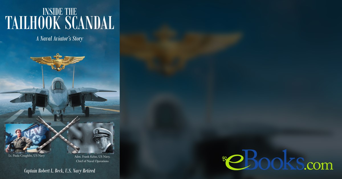 Inside The Tailhook Scandal: A Naval Aviator's Story