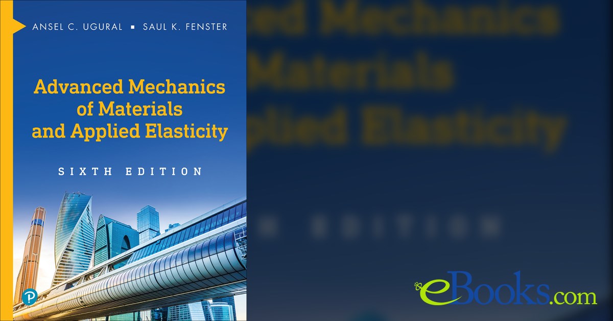 Advanced Mechanics of Materials and Applied Elasticity