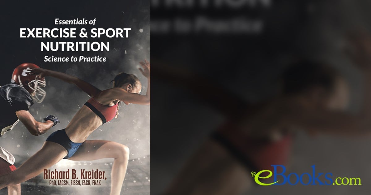 Essentials of Exercise & Sport Nutrition: Science to Practice Essentials of Exercise & Sport Nutrition: Science to Practice