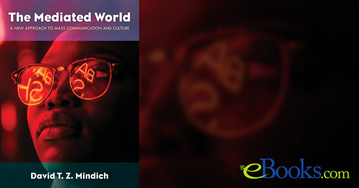 The Mediated World by David T. Z. Mindich (ebook)