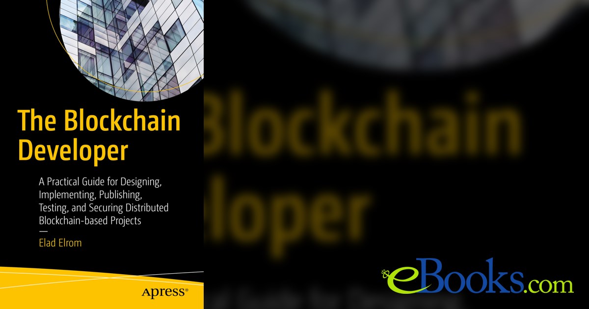 The Blockchain Developer by Elad Elrom (ebook)