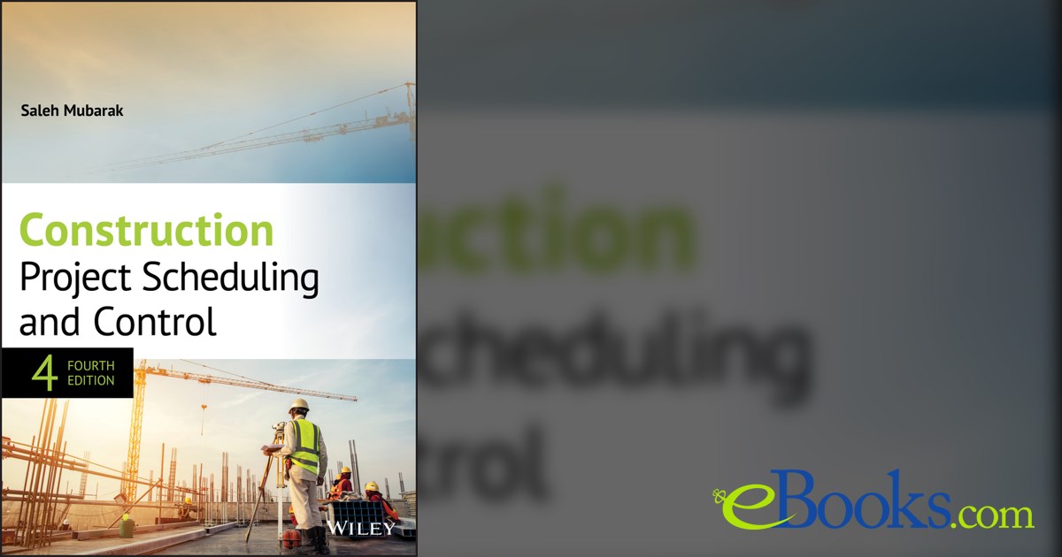 Construction Project Scheduling and Control (4th ed.)