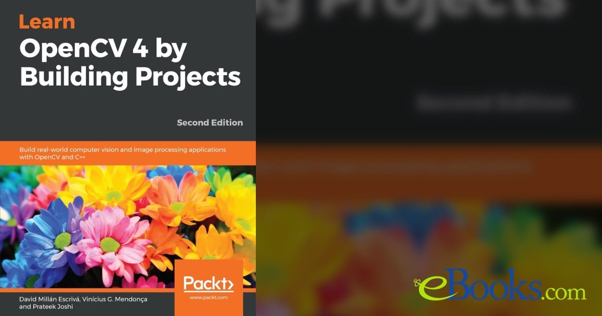 Learn OpenCV 4 by Building Projects (2nd ed.) Learn OpenCV 4 by Building Projects (2nd ed.)