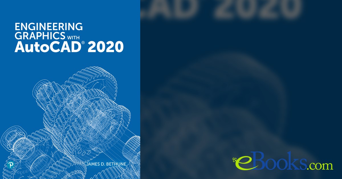 Engineering Graphics with AutoCAD 2020 by James D. Bethune (ebook)