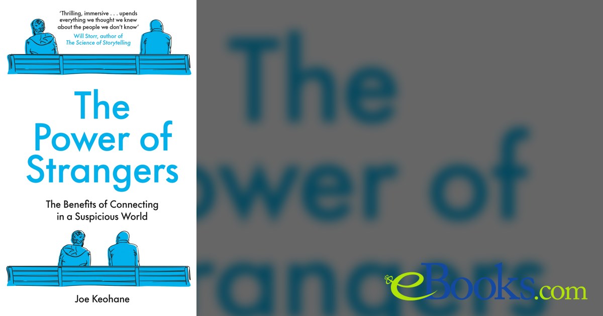 The Power of Strangers by Joe Keohane (ebook)