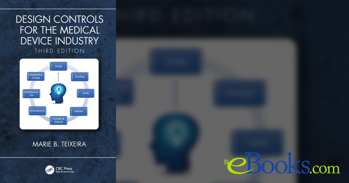 Design Controls for the Medical Device Industry, Third Edition