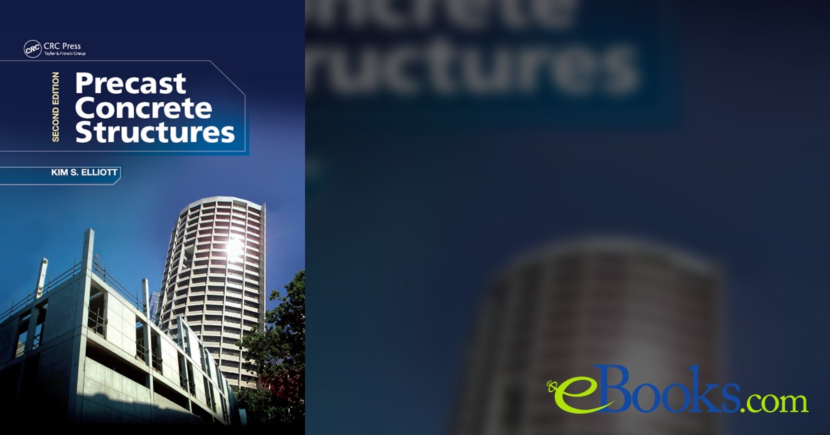 Precast Concrete Structures (2nd ed.) by Kim S. Elliott (ebook)
