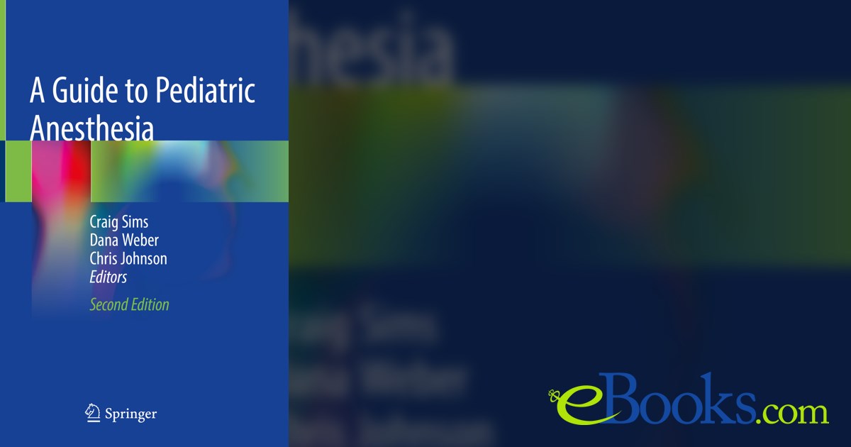 A Guide to Pediatric Anesthesia (2nd ed.) by Craig Sims (ebook)