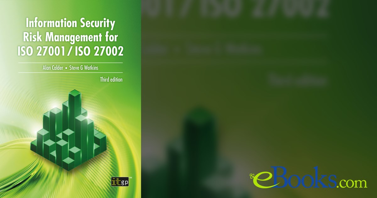 Information Security Risk Management for ISO 27001/ISO 27002
