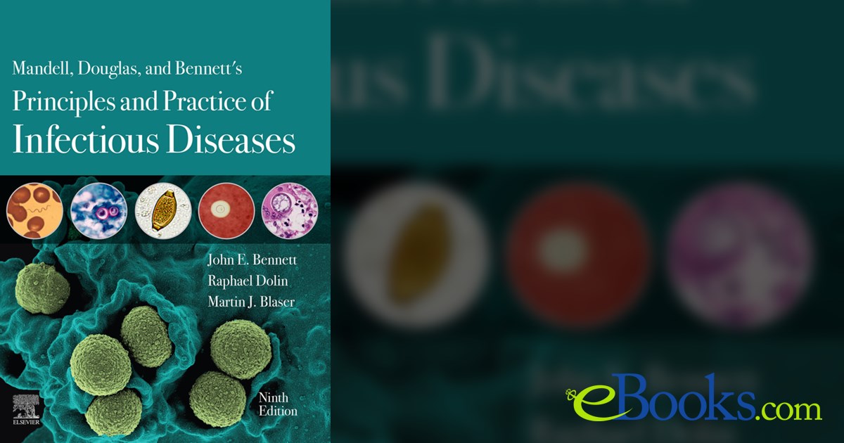 Mandell, Douglas, and Bennett's Principles and Practice of Infectious ...