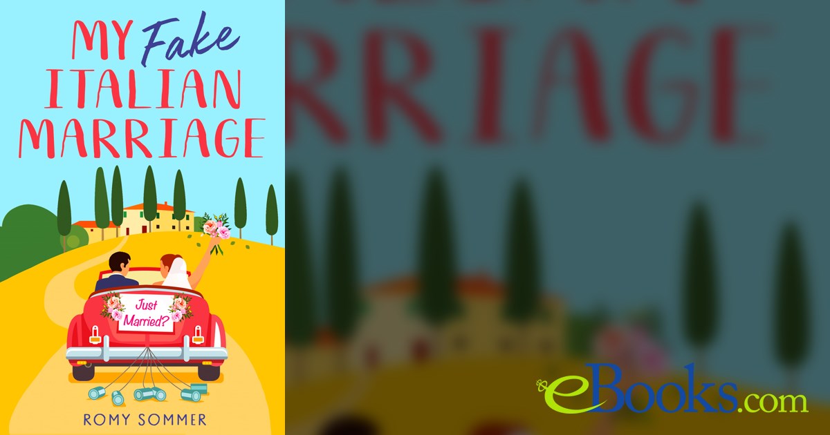 My Fake Italian Marriage by Romy Sommer (ebook)