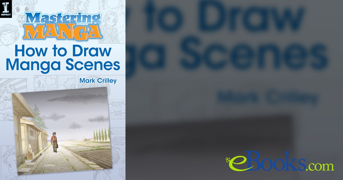 Mastering Manga, How to Draw Manga Scenes by Mark Crilley (ebook)