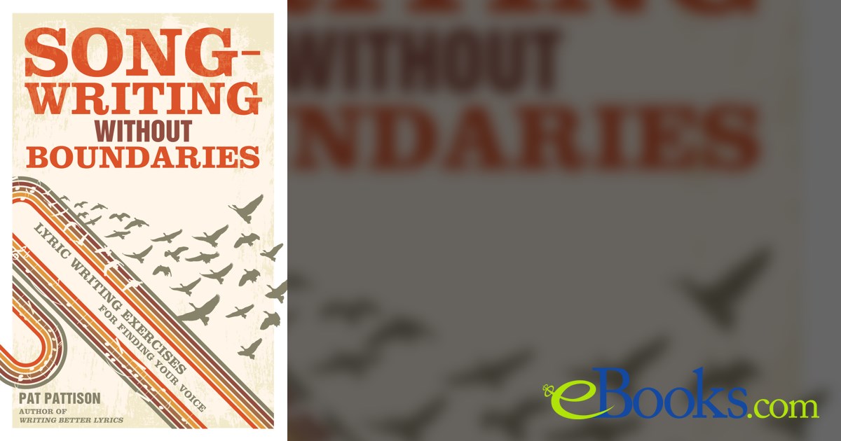 Songwriting Without Boundaries by Pat Pattison (ebook)