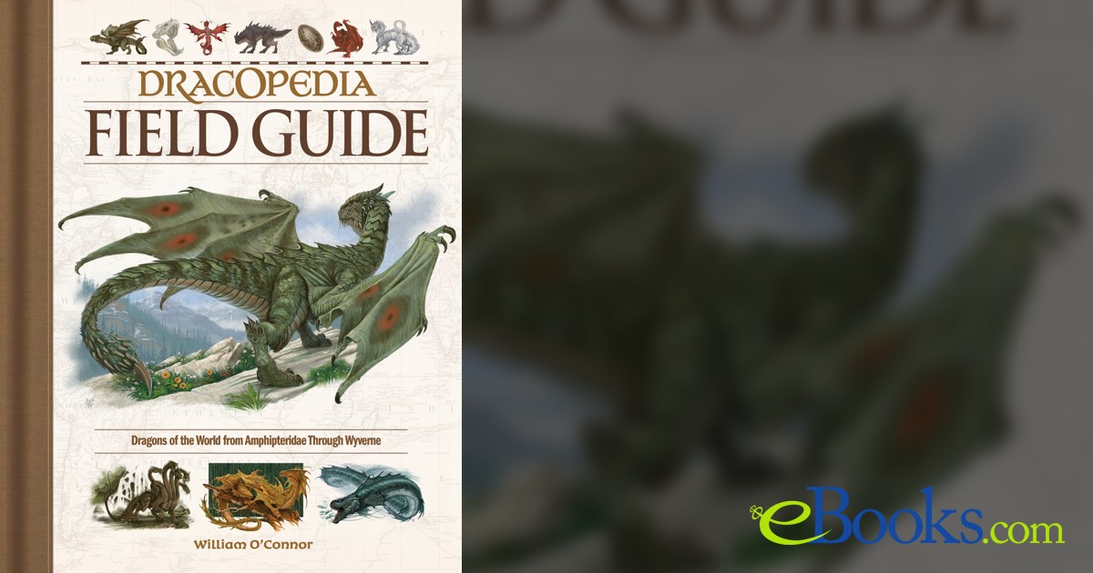 Dracopedia Field Guide by William O'Connor (ebook)