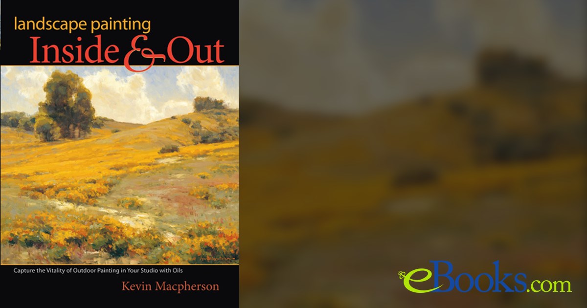 Landscape Painting Inside and Out by Kevin Macpherson (ebook)