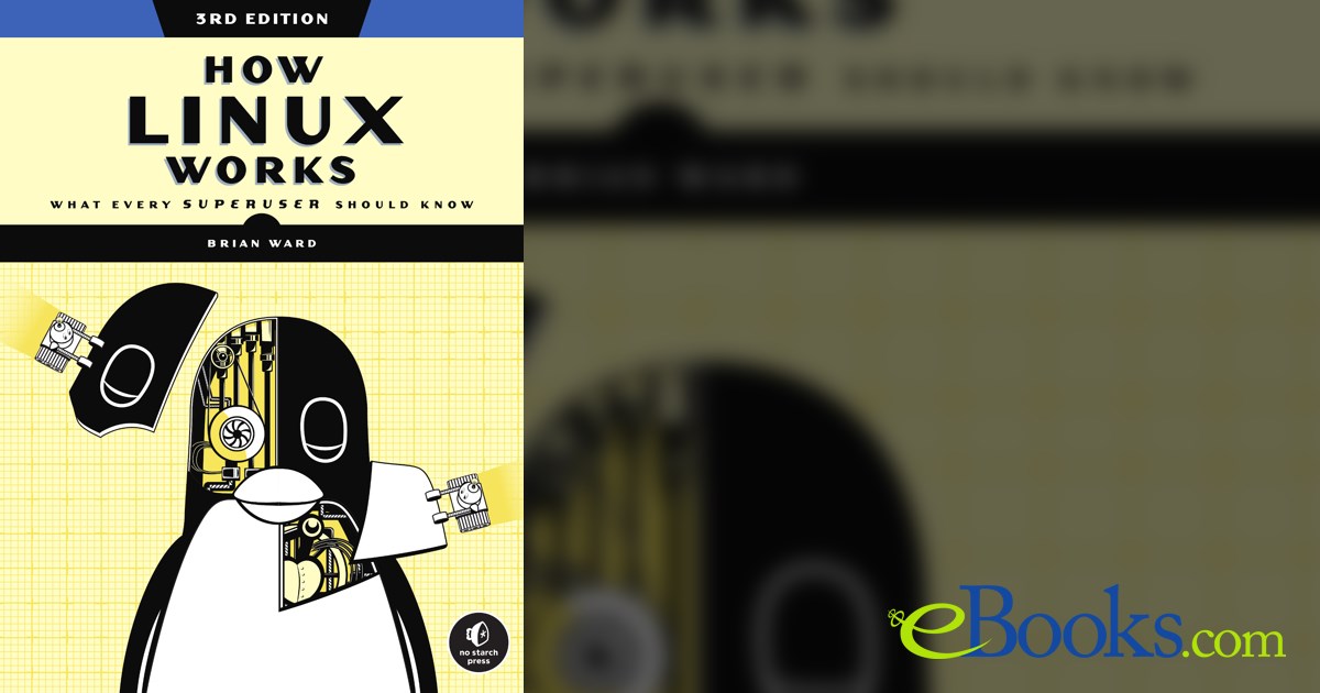 How Linux Works, 3rd Edition by Brian Ward (ebook)