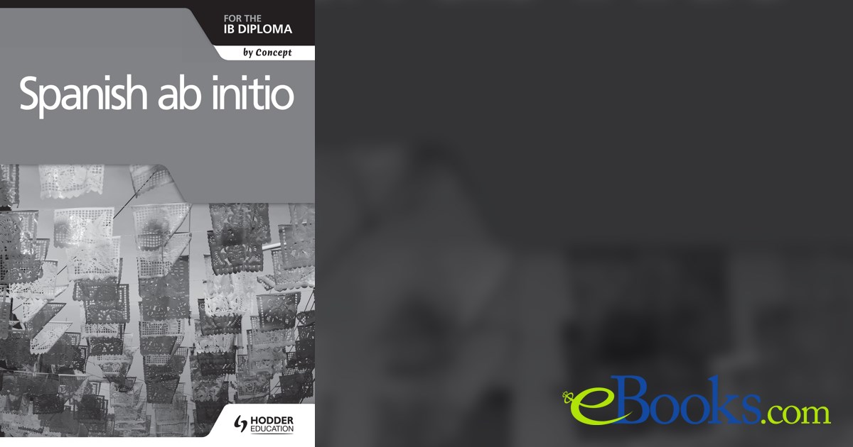 Spanish ab initio for the IB Diploma Grammar and Skills Workbook