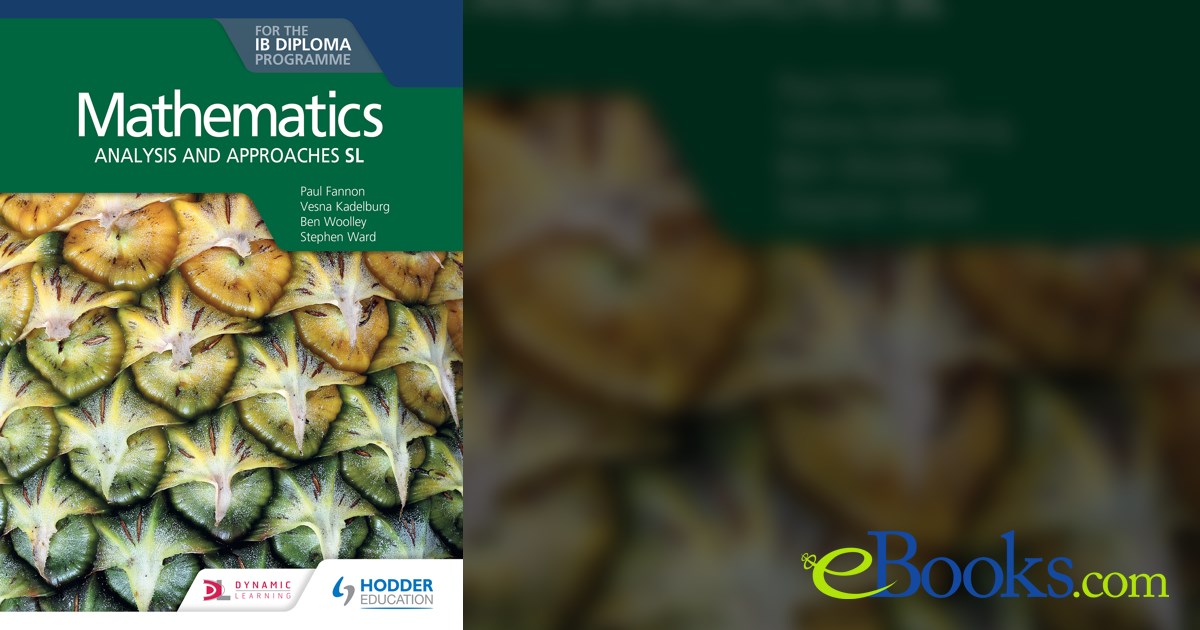 Mathematics for the IB Diploma: Analysis and approaches SL