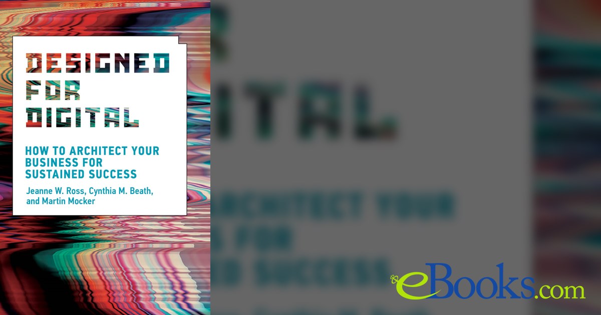 Designed for Digital by Jeanne W. Ross (ebook)