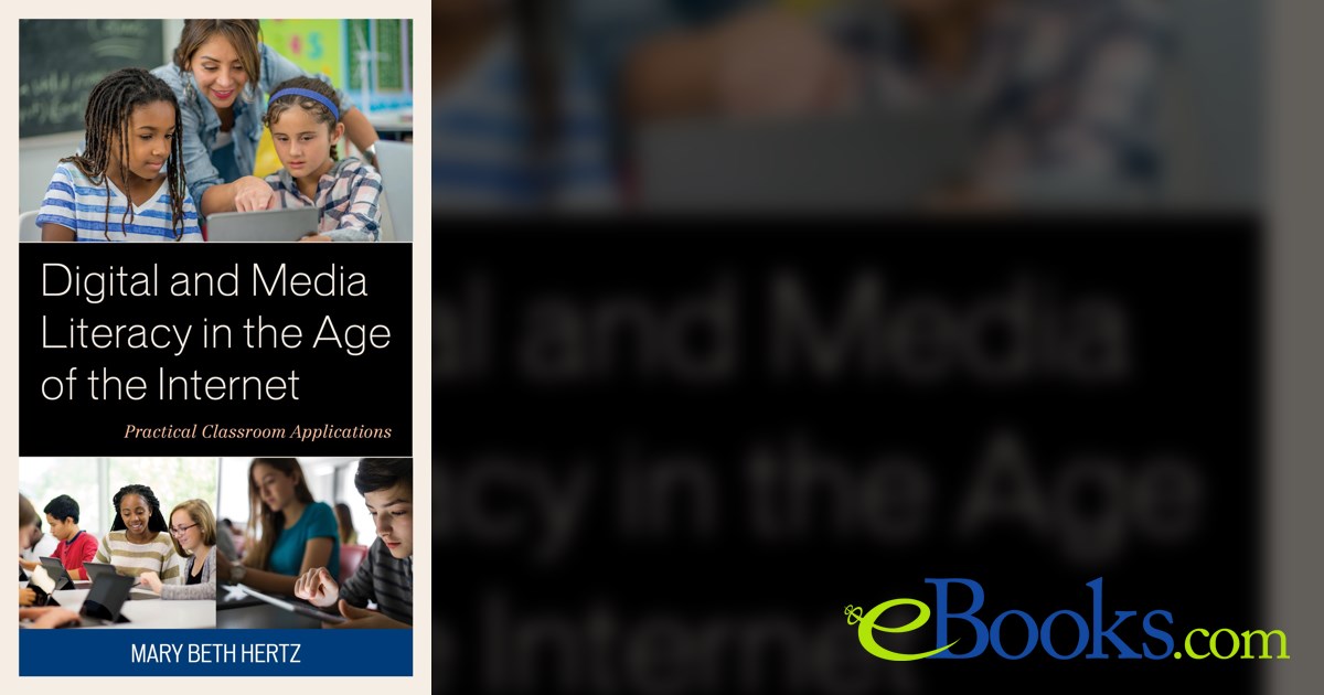 Digital and Media Literacy in the Age of the Internet