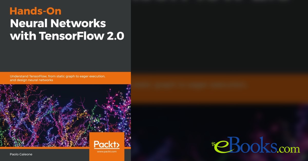 Hands-On Neural Networks with TensorFlow 2.0