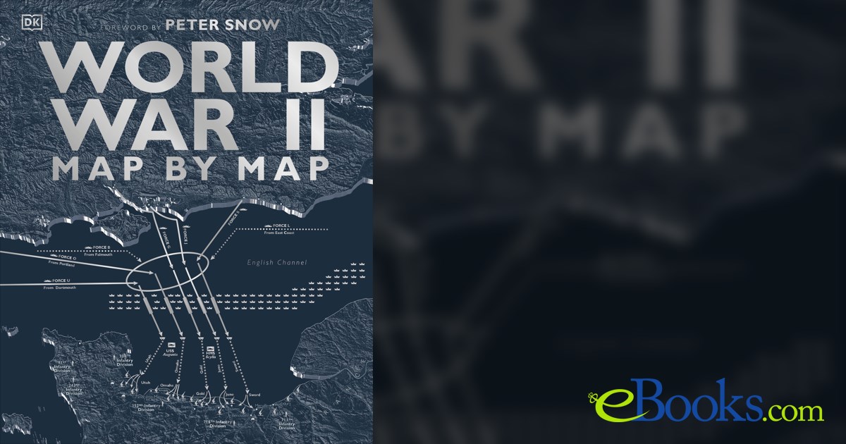 World War II Map by Map by DK (ebook)