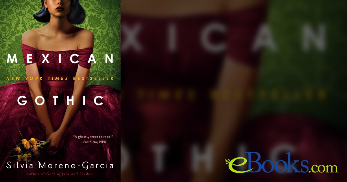 Mexican Gothic by Silvia Moreno-Garcia (ebook)