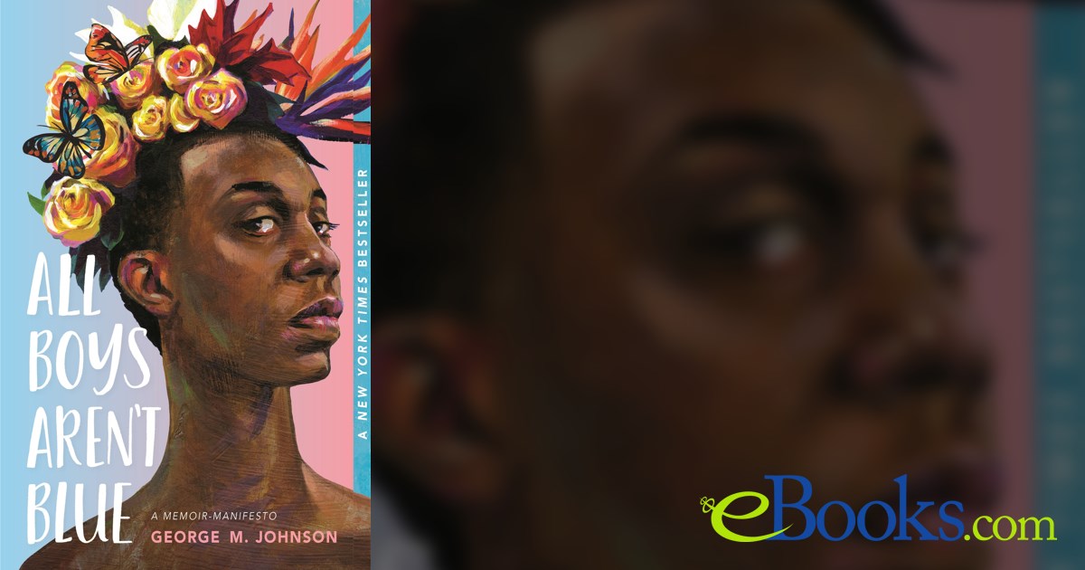 All Boys Aren't Blue by George M. Johnson (ebook)