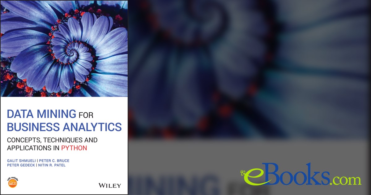 Data Mining for Business Analytics by Galit Shmueli (ebook)