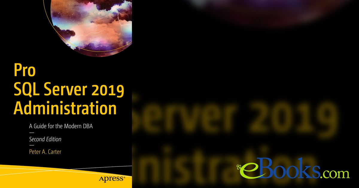 Pro SQL Server 2019 Administration (2nd ed.)