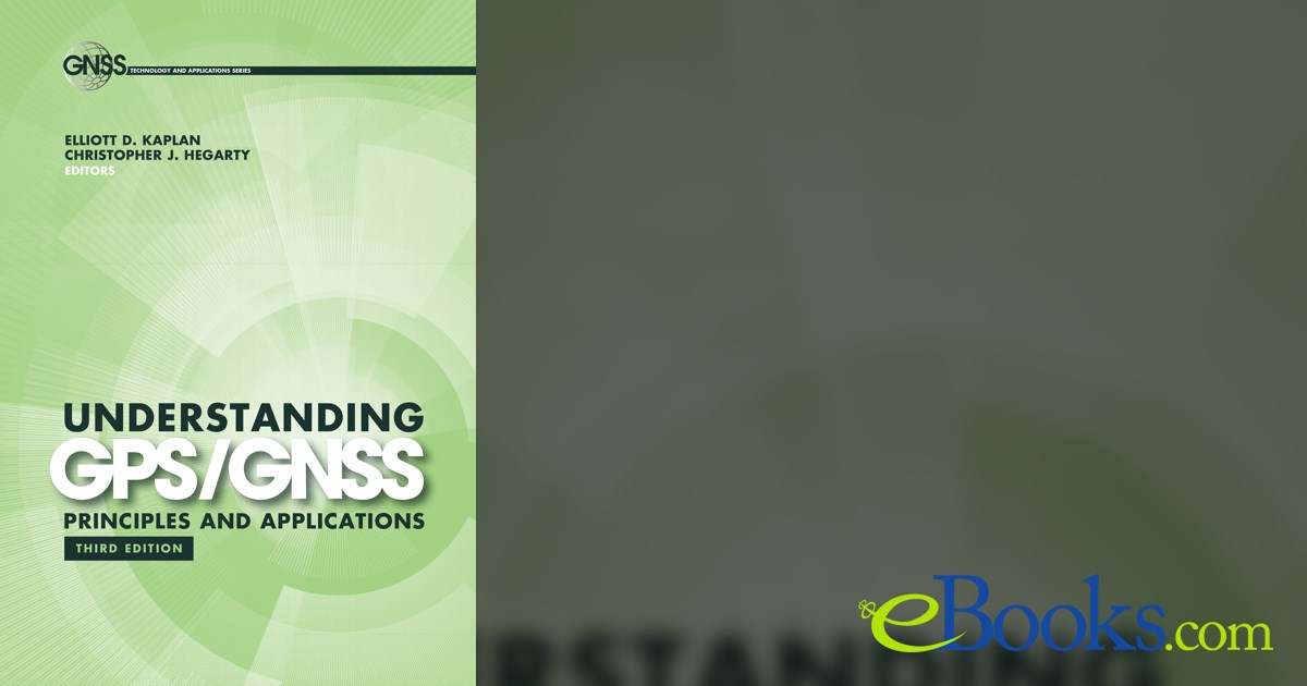 Understanding GPS/GNSS (3rd ed.) by Elliott D. Kaplan (ebook)