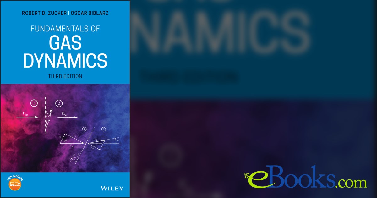 Fundamentals of Gas Dynamics (3rd ed.) by Robert D. Zucker (ebook)