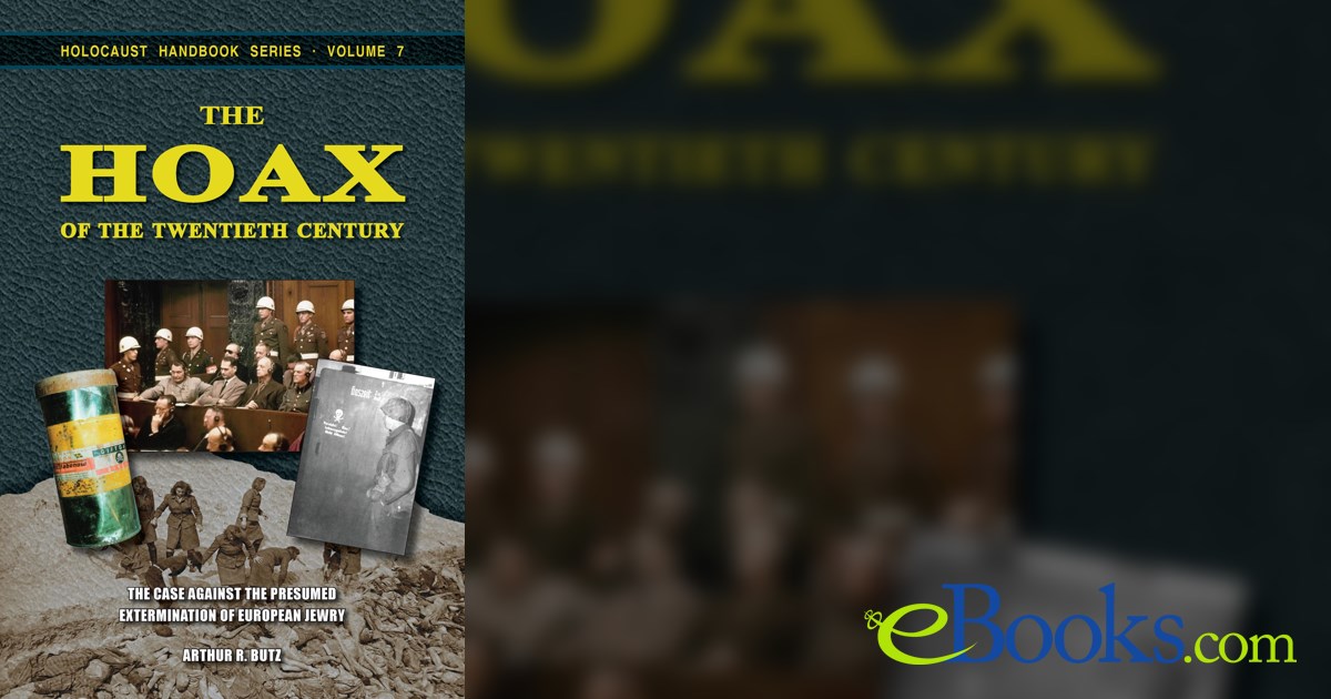 The Hoax of the Twentieth Century by Arthur R. Butz (ebook)