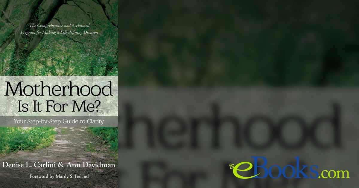 MOTHERHOOD - IS IT FOR ME? by Denise L Carlini (ebook)