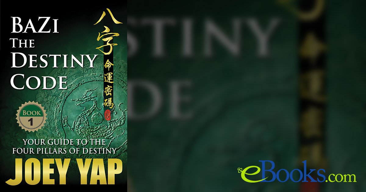 BaZi - The Destiny Code (Book 1) by Yap Joey (ebook)