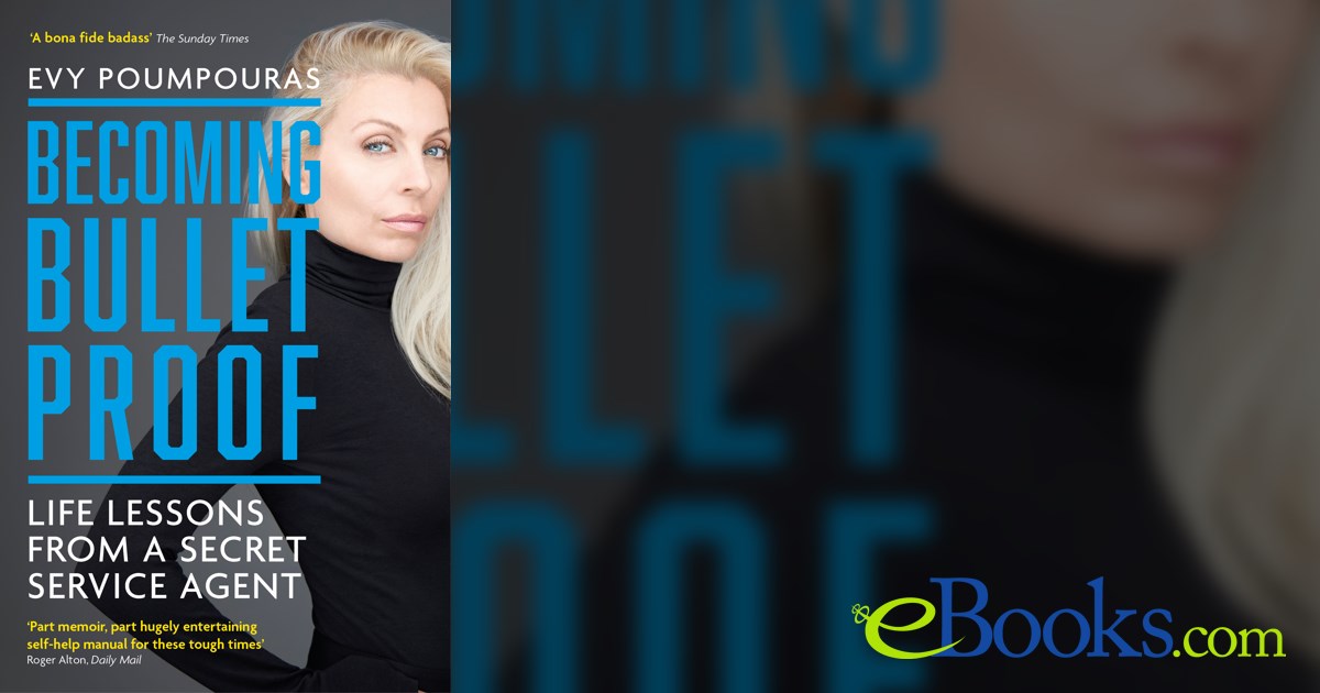 Becoming Bulletproof by Evy Poumpouras (ebook)