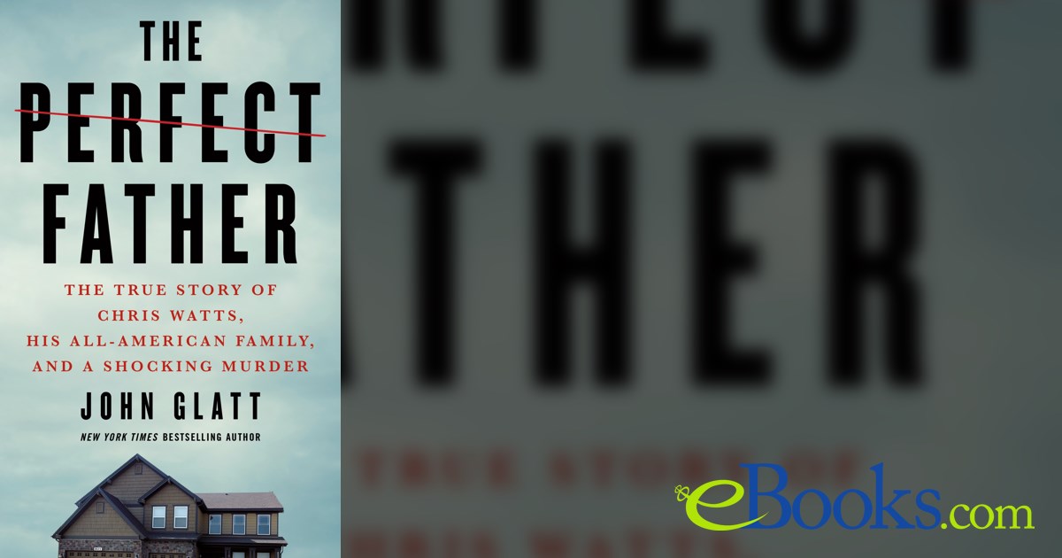 The Perfect Father by John Glatt (ebook)