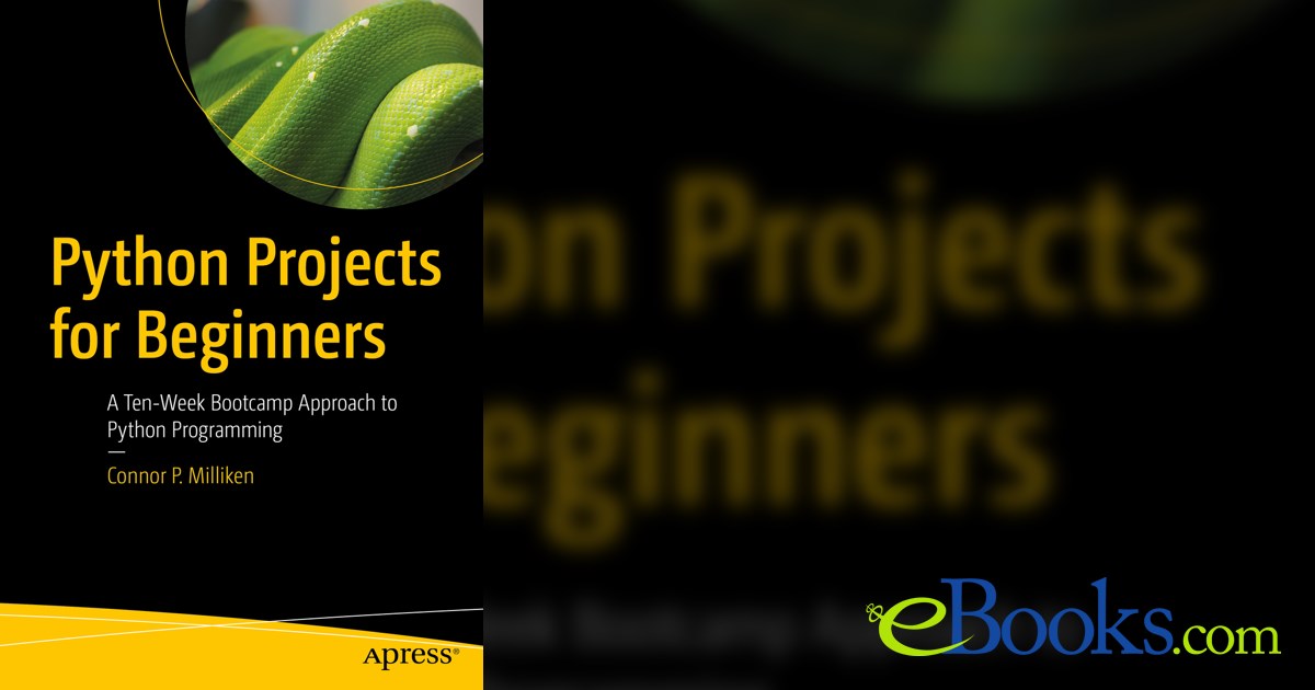 Python Projects for Beginners by Connor P. Milliken (ebook)
