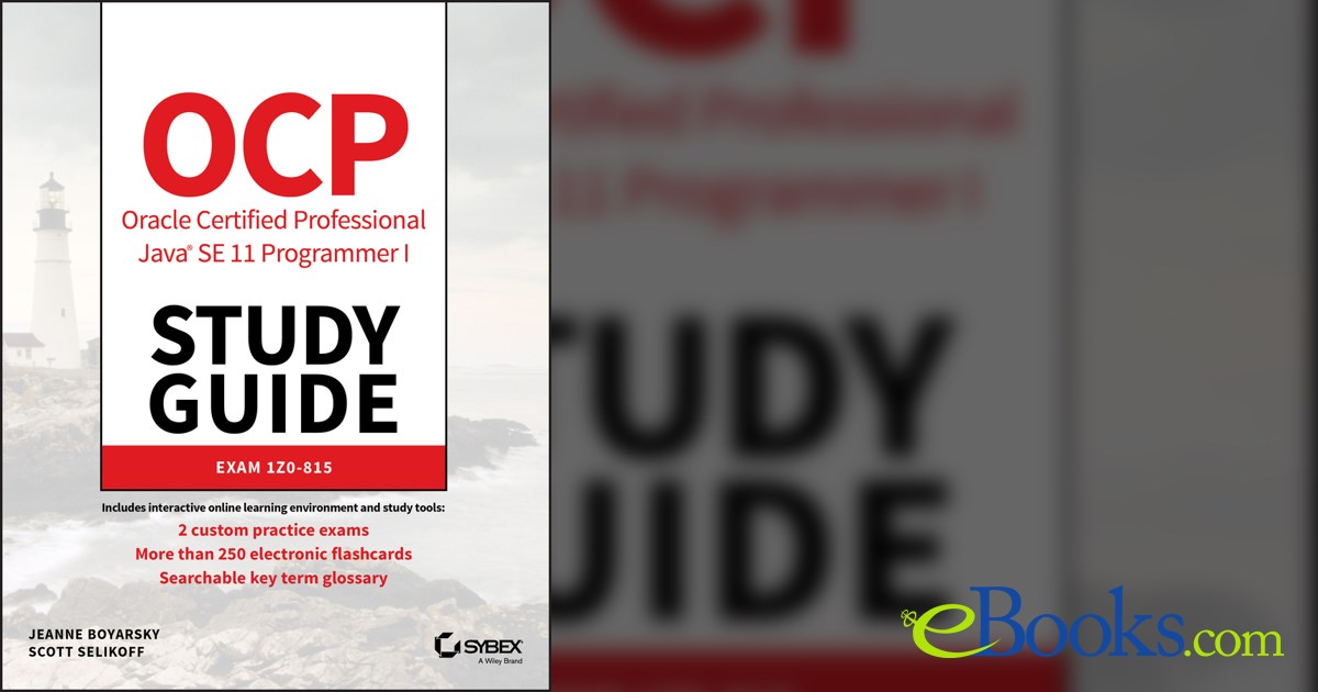 OCP Oracle Certified Professional Java SE 11 Programmer I Study Guide