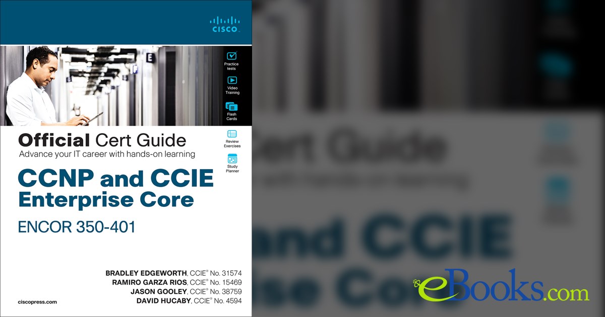 CCNP and CCIE Enterprise Core ENCOR 350-401 Official Cert Guide
