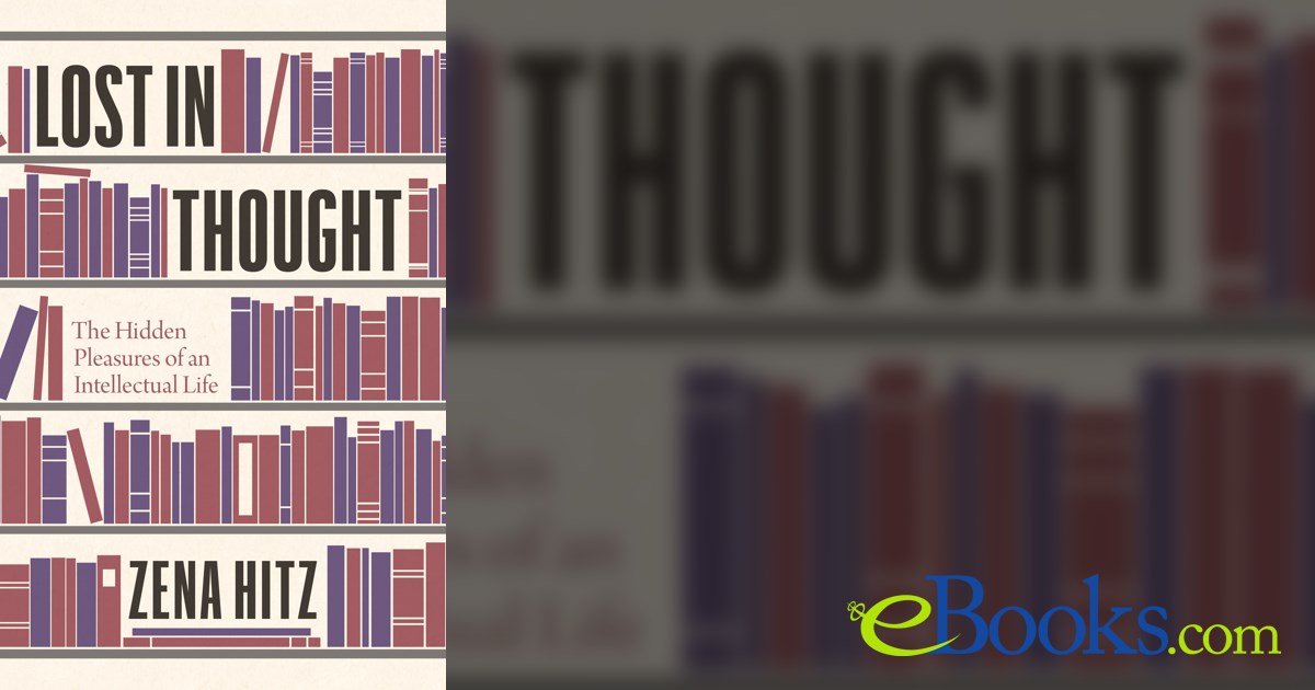 Lost in Thought by Zena Hitz (ebook)