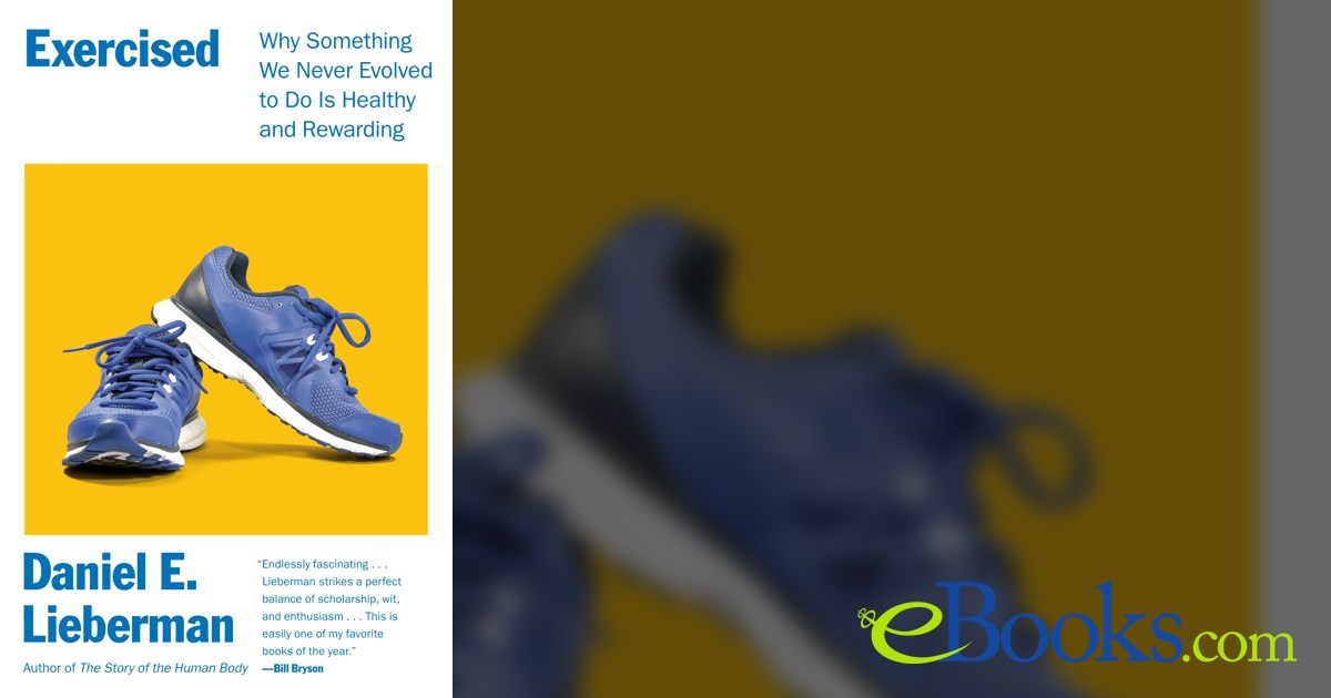 Exercised by Daniel E. Lieberman (ebook)